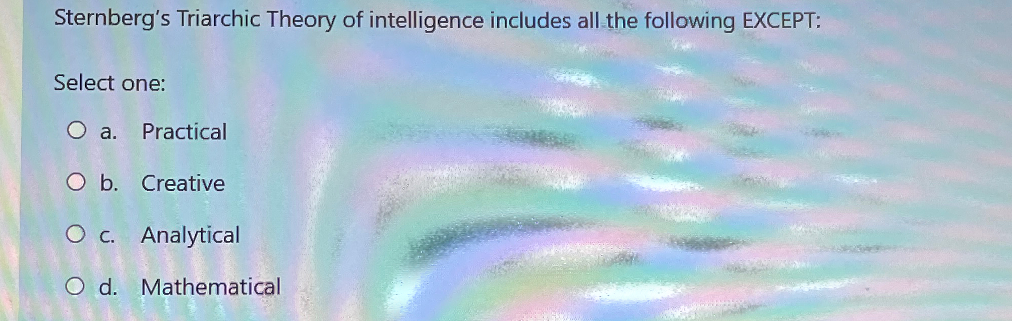 Solved Sternberg's Triarchic Theory of intelligence includes | Chegg.com