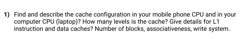 Solved Find and describe the cache configuration in your | Chegg.com