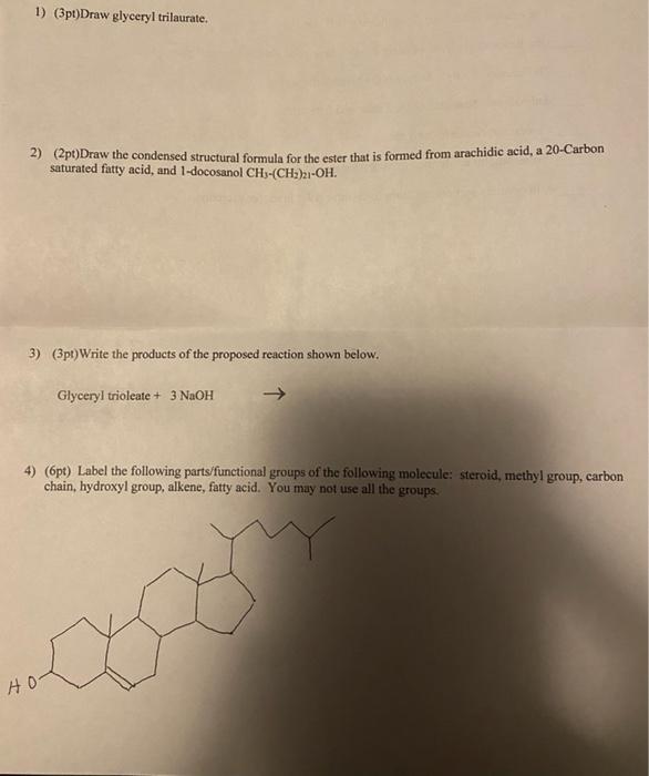 Solved 1 3pt Draw Glyceryl Trilaurate 2 2pt Draw The
