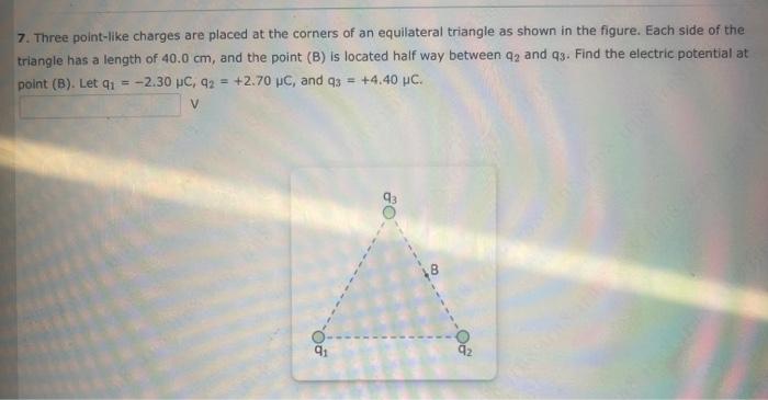 Solved 7. Three point-like charges are placed at the corners | Chegg.com