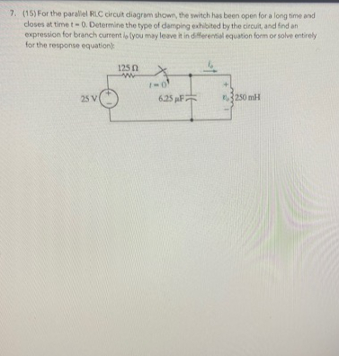 Solved 7. (15) ﻿For the paraliel RLC circult diagram shown, | Chegg.com