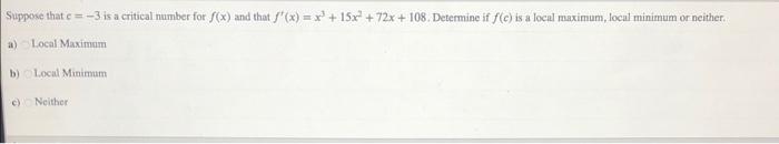 Solved Suppose that c=−3 is a critical number for f(x) and | Chegg.com