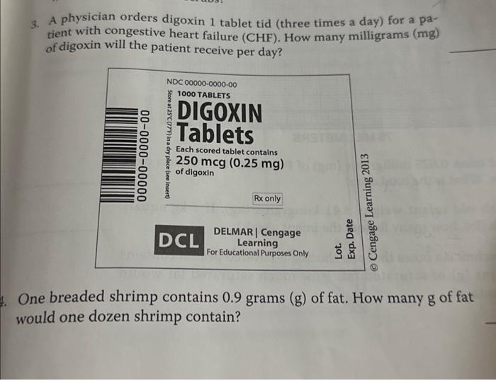 Solved 3. A physician orders digoxin 1 tablet tid (three | Chegg.com