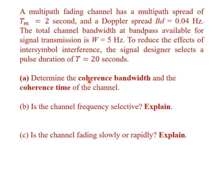 Solved A multipath fading channel has a multipath spread of | Chegg.com