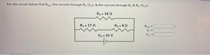 Solved For The Circuit Below Find Req The Current Through