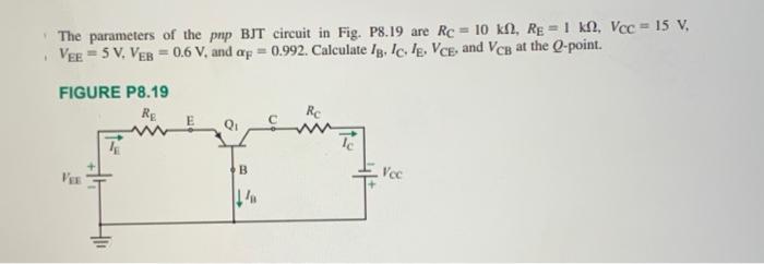 Solved The parameters of the pnp BJT circuit in Fig. P8.19 | Chegg.com