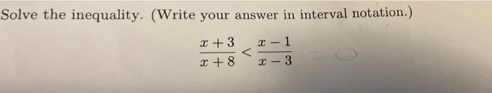 Solved Solve the inequality. (Write your answer in interval | Chegg.com