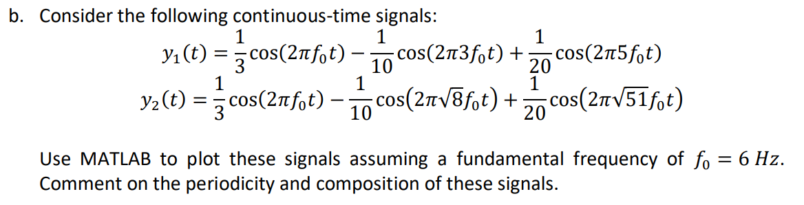 Solved Use MATLAB to plot these signals assuming a | Chegg.com