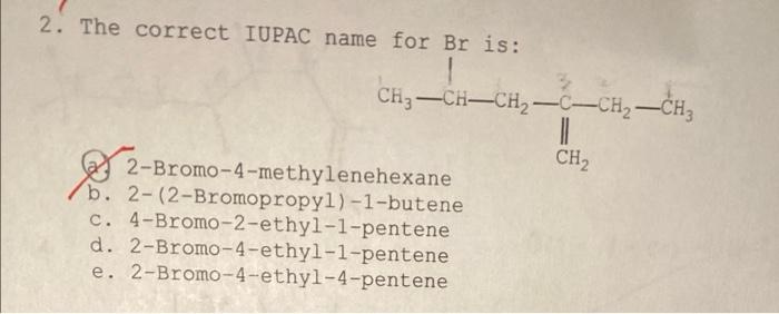 Solved 2. The correct IUPAC name for Br is: CH3 | Chegg.com