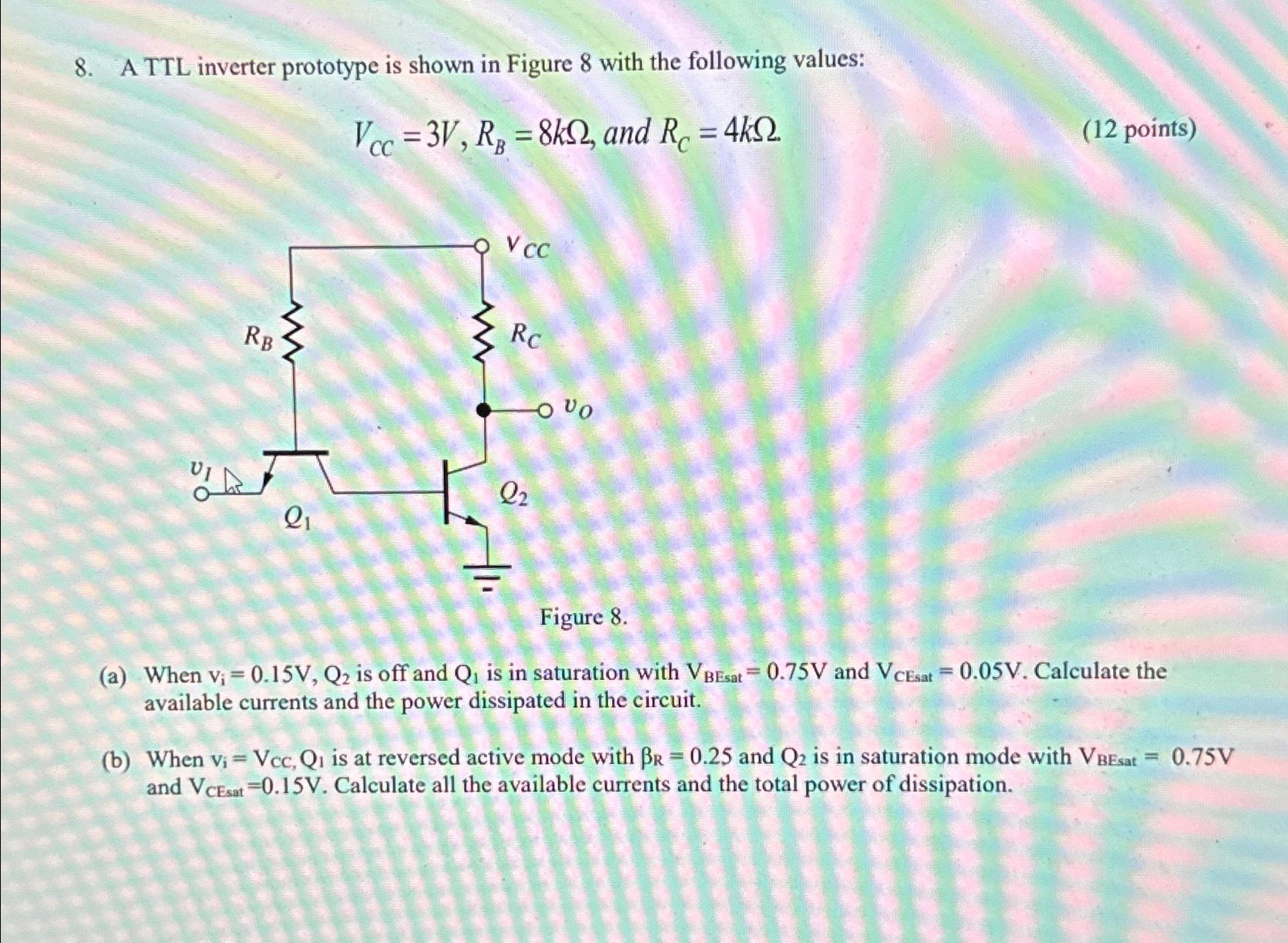 Solved A TTL inverter prototype is shown in Figure 8 ﻿with | Chegg.com