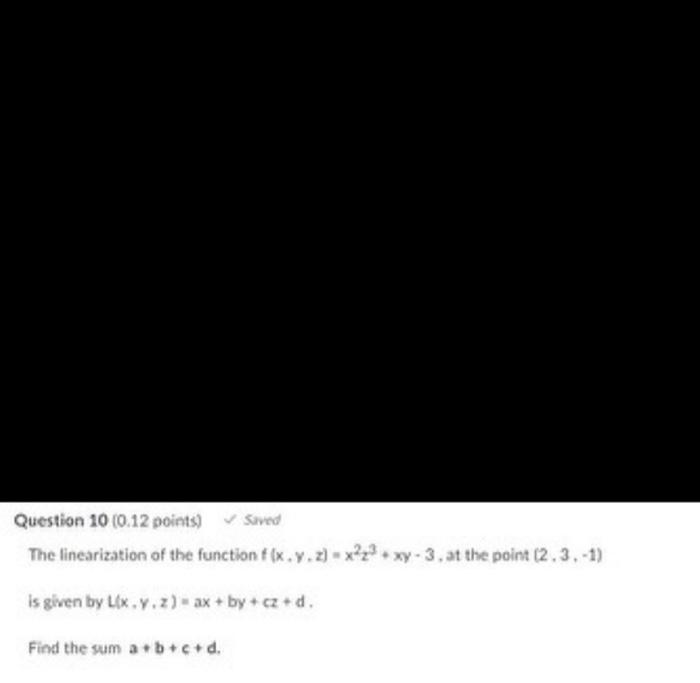 Solved Question 10 (0.12 points) Saved The linearization | Chegg.com