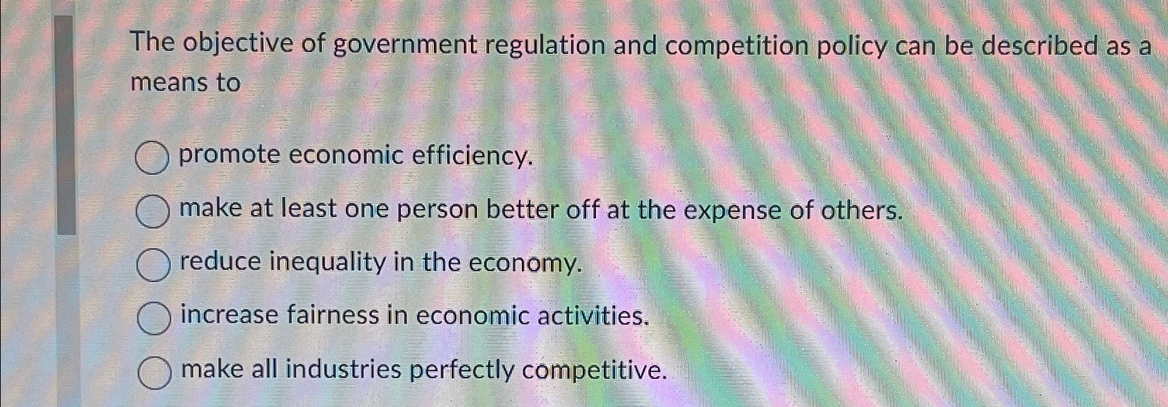 Solved The objective of government regulation and | Chegg.com