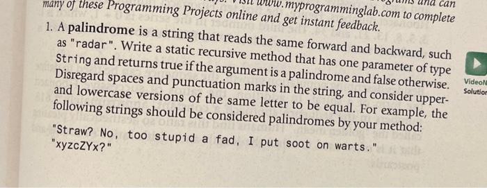 Solved 1. A palindrome is a string that reads the same | Chegg.com