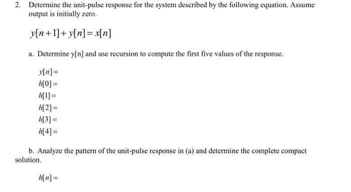 Solved 2. Determine the unit-pulse response for the system | Chegg.com