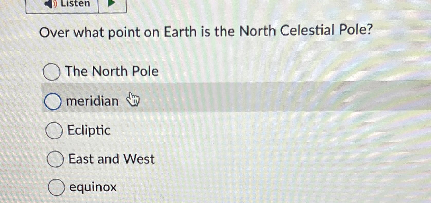 Solved Over what point on Earth is the North Celestial | Chegg.com