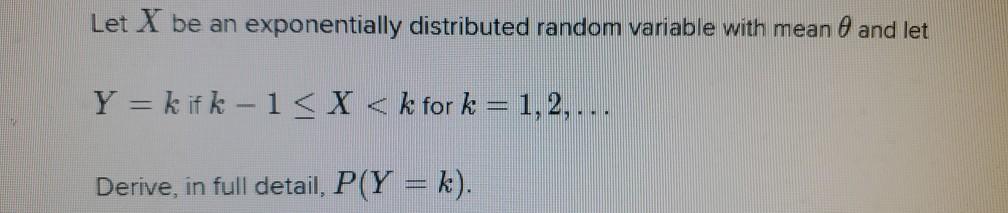 Solved Let X be an exponentially distributed random variable | Chegg.com
