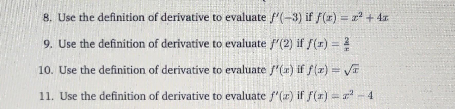Solved 8. Use the definition of derivative to evaluate | Chegg.com