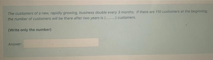 Solved The customers of a new, rapidly growing, business | Chegg.com