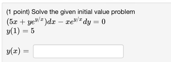 Solved (1 point) Solve the given initial value problem | Chegg.com