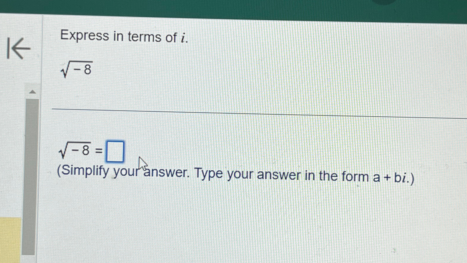Solved Express in terms of i.-82-82=(Simplify youranswer. | Chegg.com