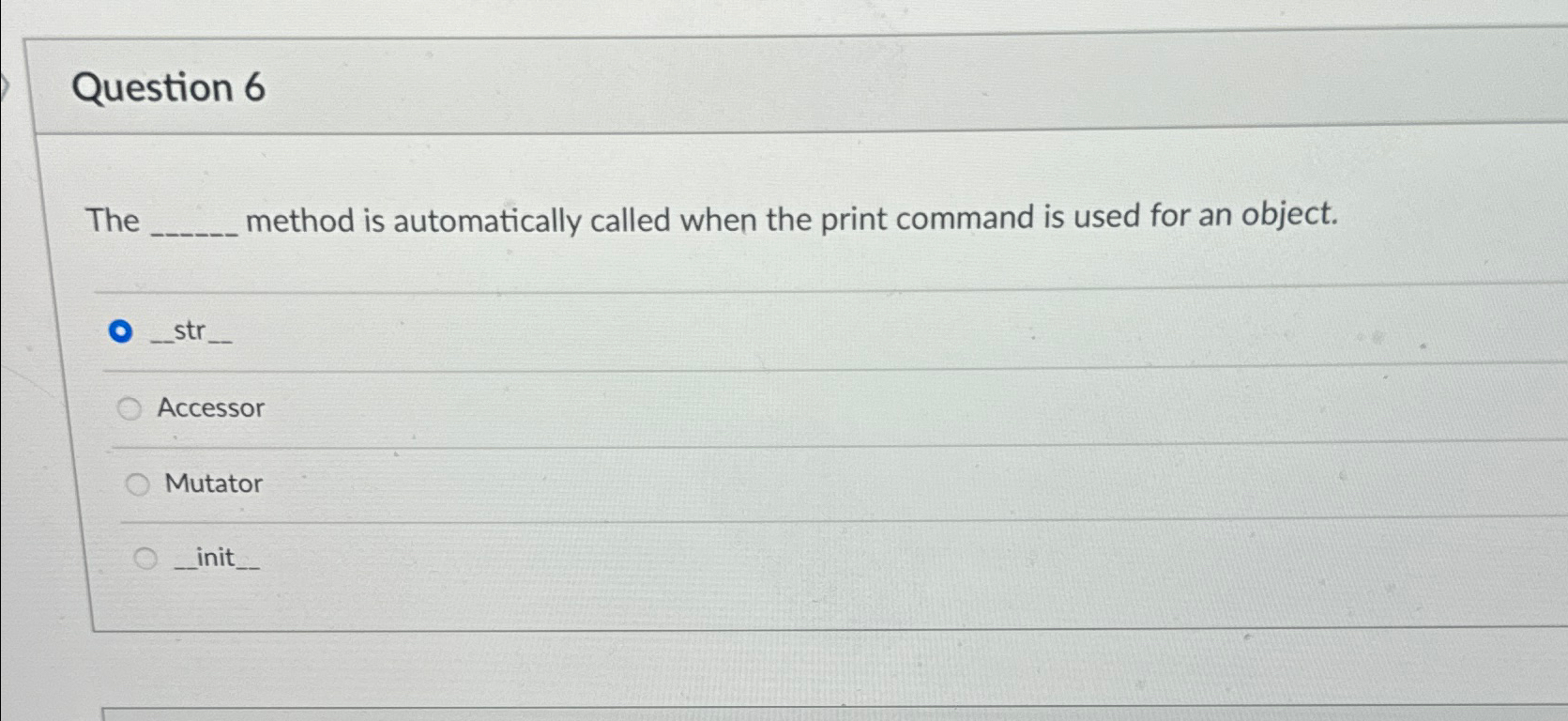 Solved Question 6The ﻿method is automatically called when | Chegg.com