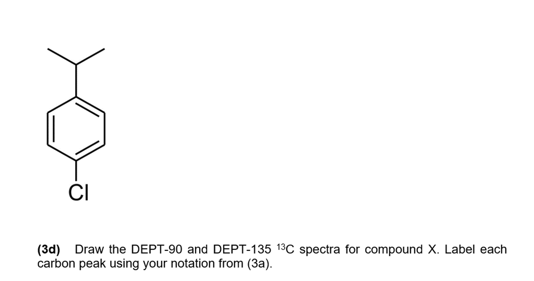 Solved (3d) ﻿Draw the DEPT-90 ﻿and DEPT-135 ?13C ﻿spectra | Chegg.com