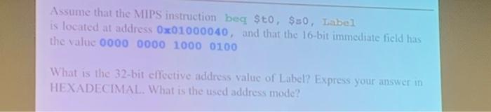 Solved Assume that the MIPS instruction beq $t0,$s0, Label | Chegg.com