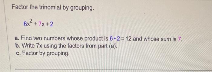 Solved Factor the trinomial by grouping. 6x2+7x+2 a. Find | Chegg.com