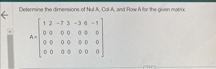 Solved Determine the dimensions of Nul A, ColA, and Row A | Chegg.com