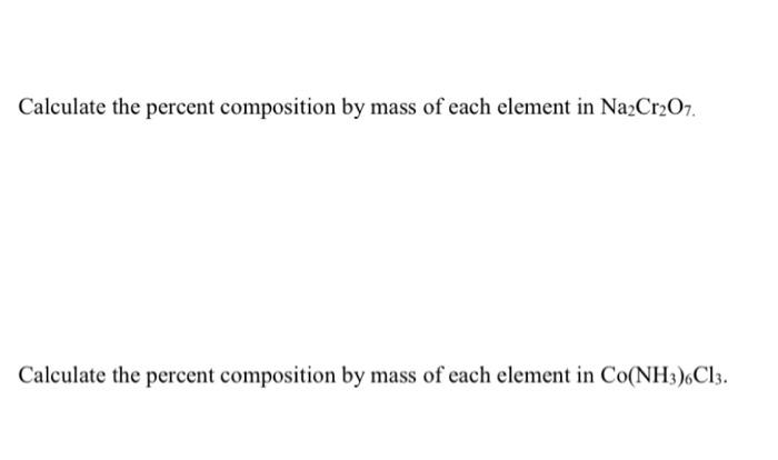 Solved Calculate the percent composition by mass of each | Chegg.com