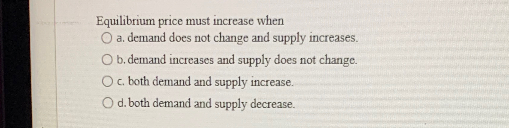 Solved Equilibrium price must increase whena. ﻿demand does | Chegg.com