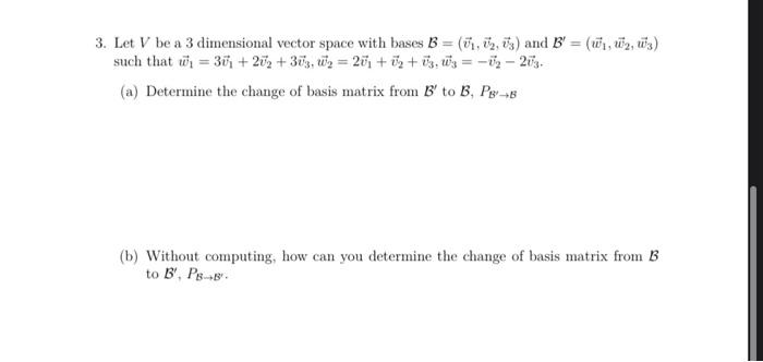 Solved 3. Let V be a 3 dimensional vector space with bases | Chegg.com