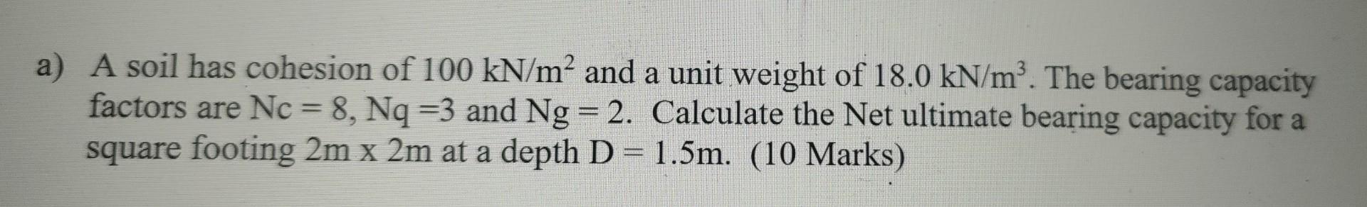 Solved a) A soil has cohesion of 100kN/m2 and a unit weight | Chegg.com