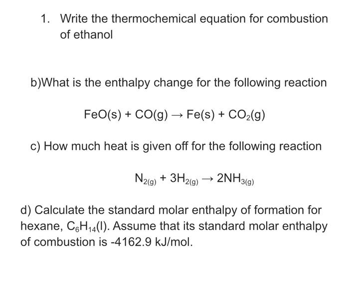 Solved 1. Write the thermochemical equation for combustion | Chegg.com