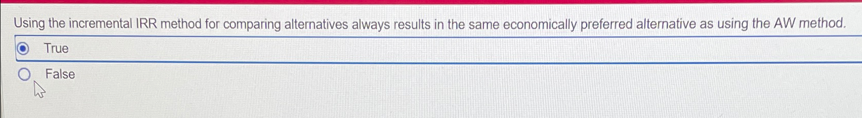 Solved Using the incremental IRR method for comparing | Chegg.com
