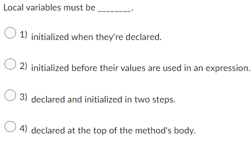 Solved Local variables must beinitialized when they're | Chegg.com