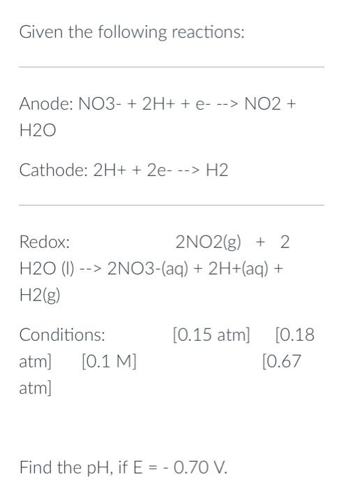 Solved Given the following reactions: Anode: NO3- + 2H+ + e- | Chegg.com