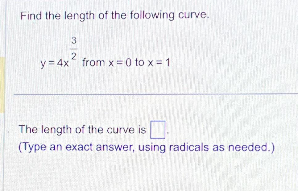 Solved Find the length of the following curve.y=4x32 ﻿from | Chegg.com