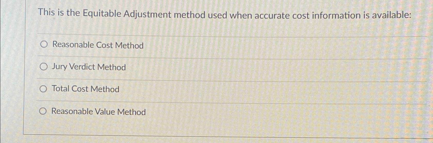 Solved This is the Equitable Adjustment method used when | Chegg.com