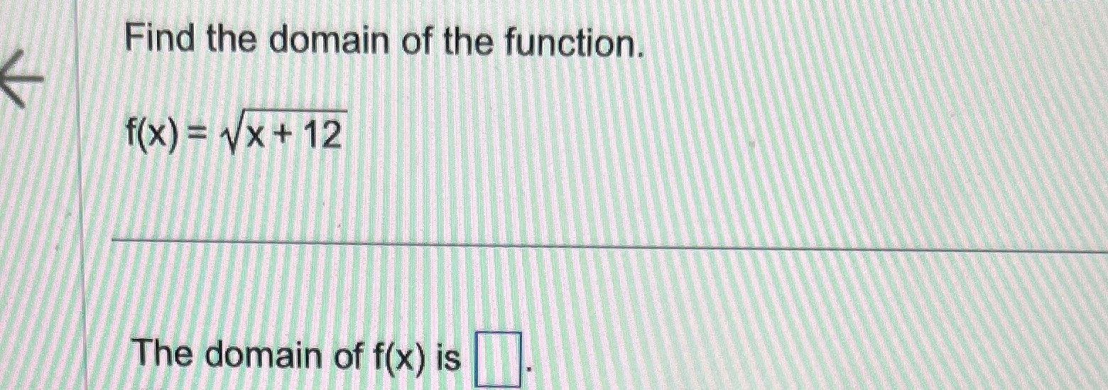 Solved Find the domain of the function.f(x)=x+122The domain | Chegg.com