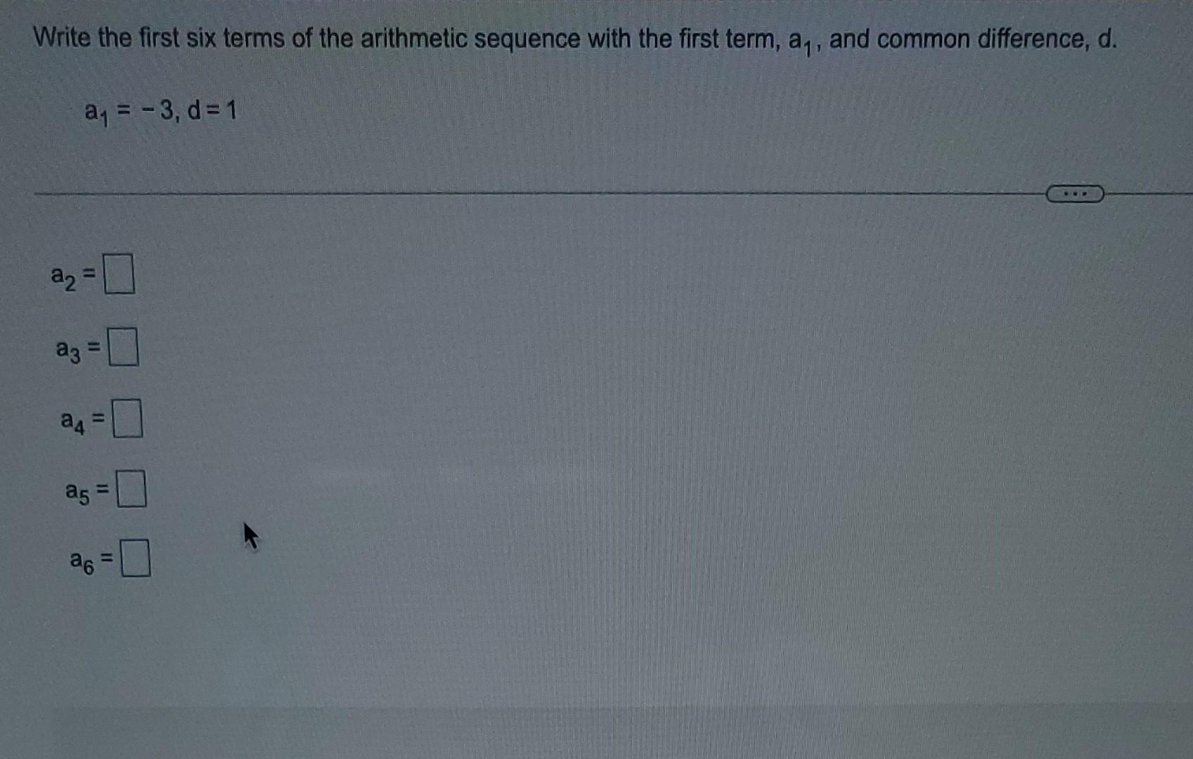 Solved Write the first six terms of the arithmetic sequence | Chegg.com