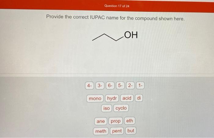 Solved Question 17 of 24 Provide the correct IUPAC name for | Chegg.com