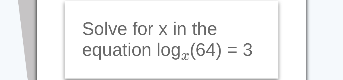 Solved Solve for x ﻿in the equation logx(64)=3 | Chegg.com