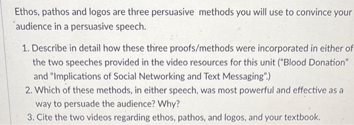 Ethos, pathos and logos are three persuasive methods | Chegg.com