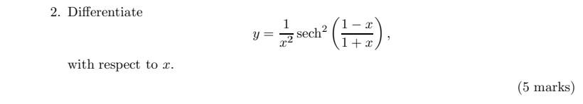 Solved 2. Differentiate with respect to x. y = = sech² (1). | Chegg.com