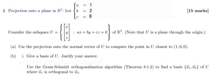 2. Projection onto a plane in R3: Let ⎩⎨⎧a=1b=2c=8 | Chegg.com