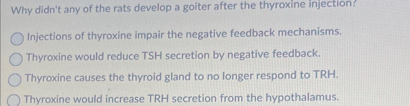 Solved Why didn't any of the rats develop a goiter after the | Chegg.com