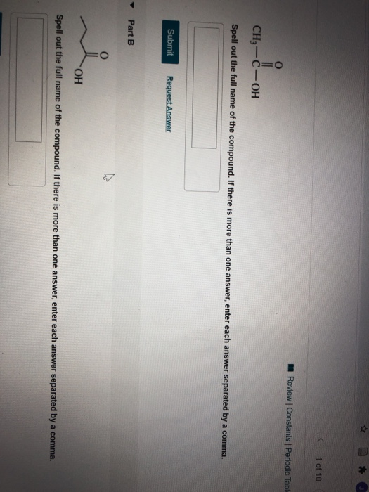 Solved 1 of 10 Review Constants Periodic Table || CH3-C-OH | Chegg.com