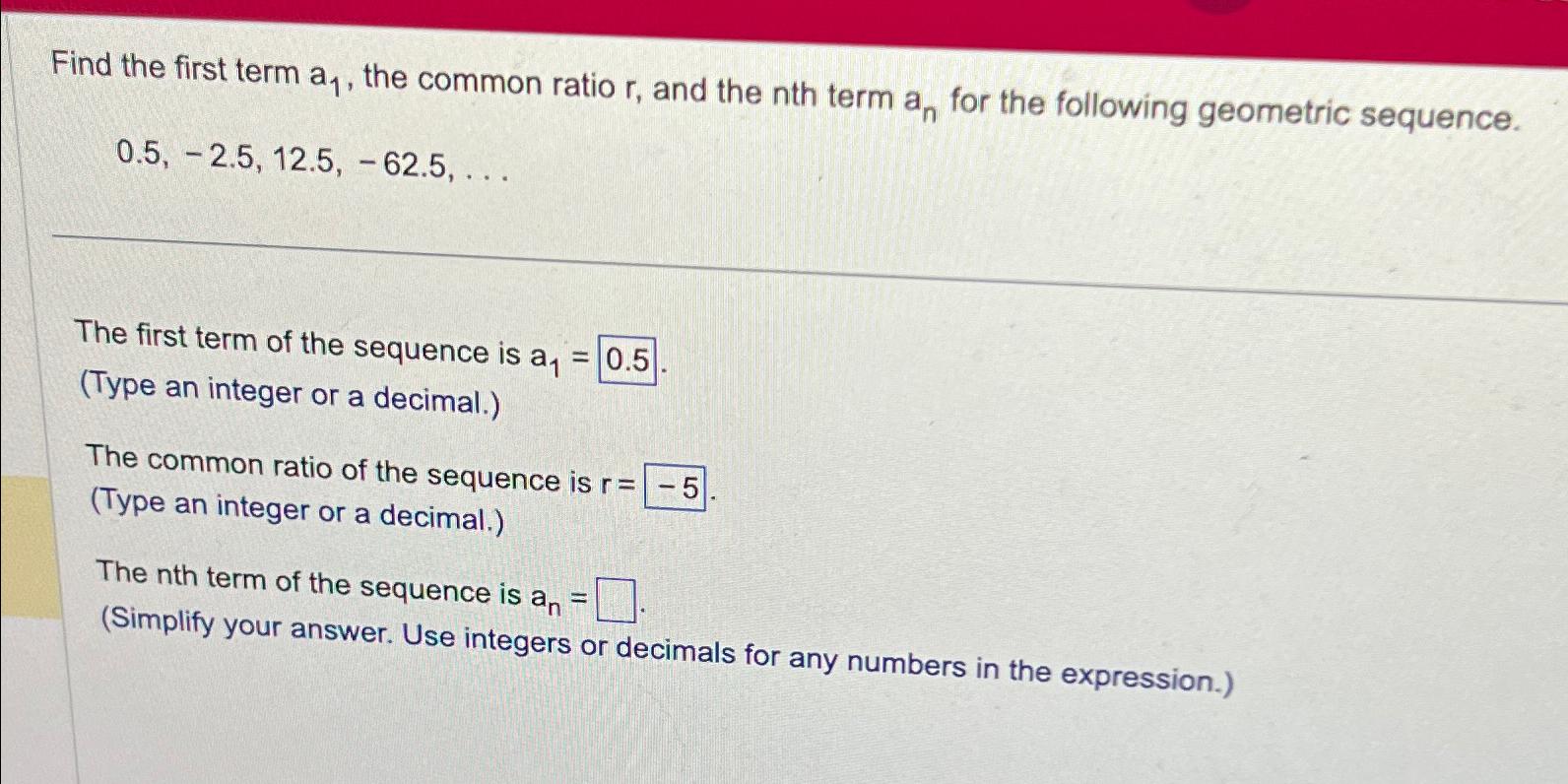 Solved Find the first term a1, ﻿the common ratio r, ﻿and the | Chegg.com