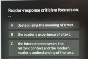 Solved Reader-response criticism focuses on.destabilizing | Chegg.com